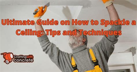 Comprehensive Guide How To Spackle A Ceiling