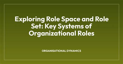 Exploring Role Space And Role Set Key Systems Of Organizational Roles • Slm Self Learning