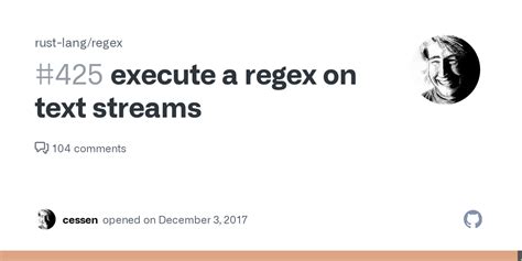 Execute A Regex On Text Streams · Issue 425 · Rust Langregex · Github