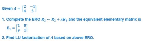 solved given a [2 143]complete the ero r2larrr2 xr1 ﻿and the