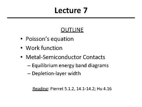 Lecture 7 Outline Poissons Equation Work Function Metalsemiconductor