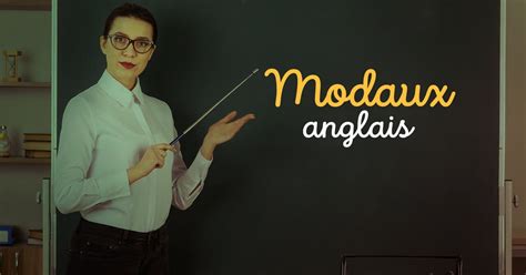 Modaux Anglais Les Plus Populaires Règles Et Exemples
