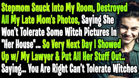 Stepmom One Night Snuck Into My Room Destroyed All My Late Mom S