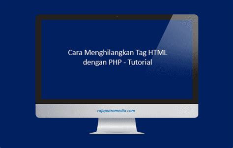 cara menghilangkan tag html dengan php tutorial