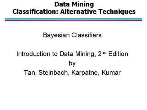 Data Mining Classification Alternative Techniques Bayesian Classifiers