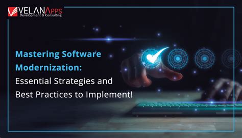 Mastering Legacy Software Modernization Strategies Best Practices