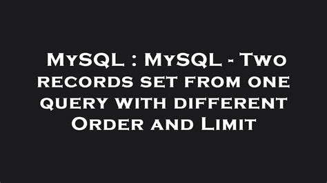 Mysql Mysql Two Records Set From One Query With Different Order And
