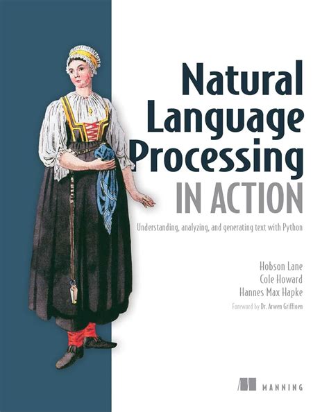 Natural Language Processing In Action Understanding Analyzing And