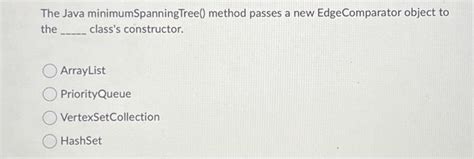 Solved The Java Minimumspanningtree Method Passes A New