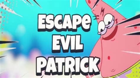 Escapeevilpatrick