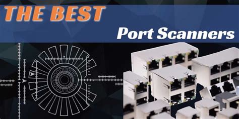 Best Port Scanners For Windows Linux For Scanning Open Ports Service In 2025
