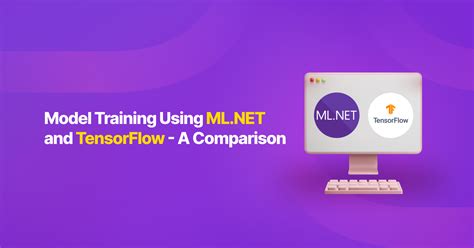 Model Training Using Mlnet And Tensorflow A Comparison Mitrais