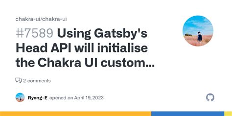 Using Gatsbys Head Api Will Initialise The Chakra Ui Custom Theme You