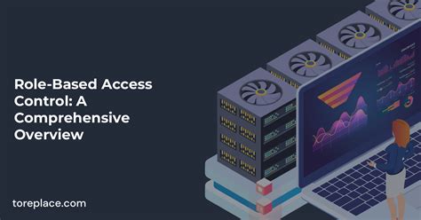 Role Based Access Control A Comprehensive Overview