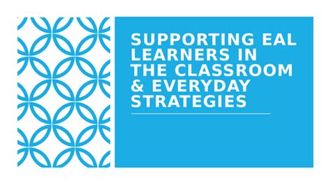 Supporting Eal Learners In The Classroom And Everyday Strategies Teaching Resources