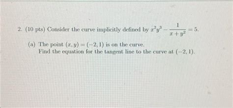 Solved 2 10pts Consider The Curve Implicitly Defined By