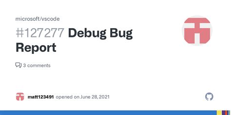 Debug Bug Report · Issue 127277 · Microsoftvscode · Github