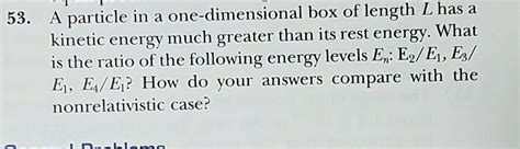Solved A Particle In A One Dimensional Box Of Length L Has A