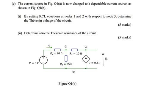 SOLVED The Current Source In Fig QI A Is Now Changed To A Dependable Current Source As Shown