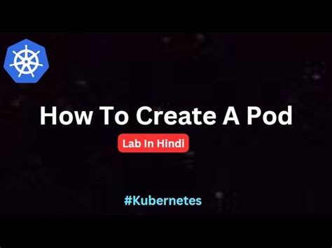 How To Create A Pod In Kubernetes Safia Khatoon Posted On The Topic