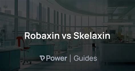 Robaxin Vs Skelaxin Power