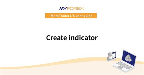 Create Indicator MetaTrader User Guide Myforex