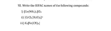 10. Write the IUPAC names of the following compounds: I) [Co(NH3 )5 ]Cl3