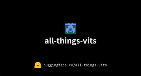 All Things Vits All Things ViTs