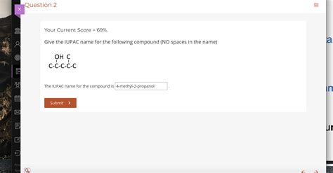 Your Current Score 69 Give The Iupac Name For The Following Compound No Spaces In The Name