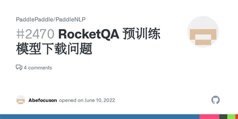 rocketqa 预训练模型下载问题 · issue 2470 · paddlepaddle paddlenlp · github