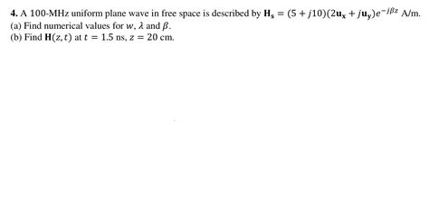 Solved 4 A 100 Mhz Uniform Plane Wave In Free Space Is