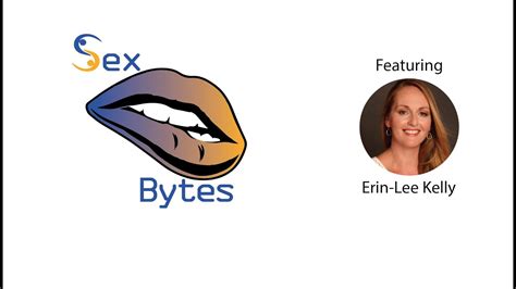 Sex Bytes With Dr Erin Lee Kelly Youtube
