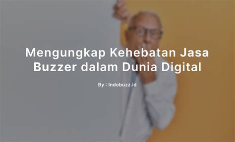 layanan jasa buzzer dengan akun real dalam dunia digital