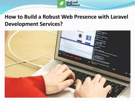 Ppt How To Build A Robust Web Presence With Laravel Development