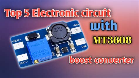 Top 5 Electronic Circuit With Boost Convertermt3608 Boost Converter