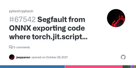 segfault from onnx exporting code where torch jit script and torch no