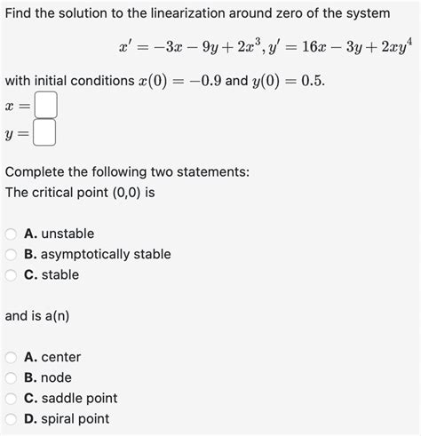 Solved Find The Solution To The Linearization Around Zero Of