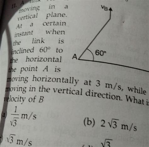 [answered] 11 a in a moving vertical plane at a certain when instant
