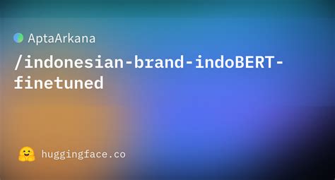 Aptaarkanaindonesian Brand Indobert Finetuned At Main