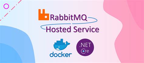 get started with rabbitmq 2 consume messages using hosted service by