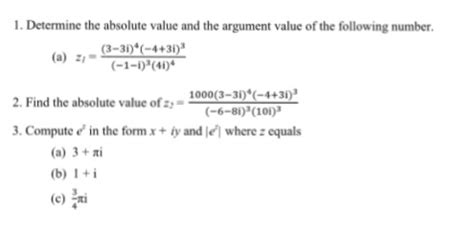 Solved Determine The Absolute Value And The Argument Value Chegg
