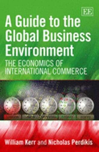 A Guide to the Global Business Environment: The Economics of ...