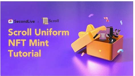 🔥 scroll uniform nft mint tutorial with seconlive additional task of