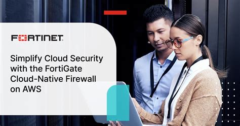 Simplify Cloud Security With The Fortigate Cloud Native Firewall On Aws Fortinet Blog Nexigen