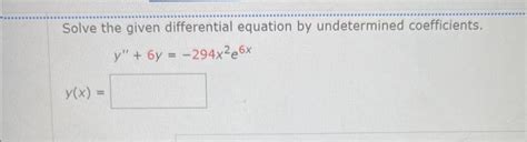 Solved Solve The Given Differential Equation By Undetermined