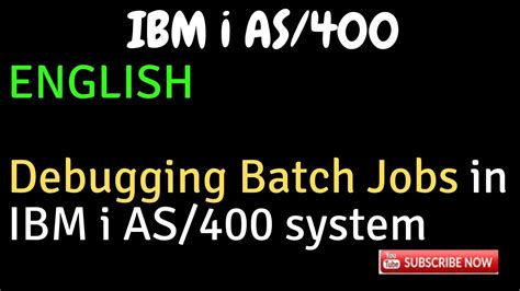 Ibm I As400 Tutorial Iseries System I Debugging Batch Jobs In Ibm I
