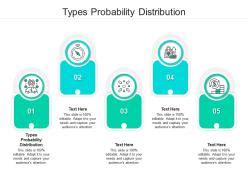 Types Probability Distribution Ppt Powerpoint Presentation Gallery Clipart Cpb Presentation