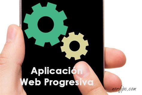 Como Crear Una Aplicación Web Progresiva Pwa