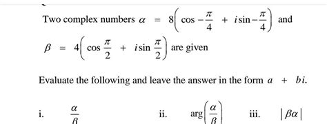 Two complex numbers alpha frac π isin frac π and beta cos frac π isin frac π
