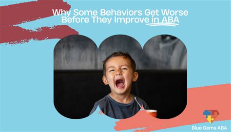 Why Some Behaviors Get Worse Before They Improve In Aba